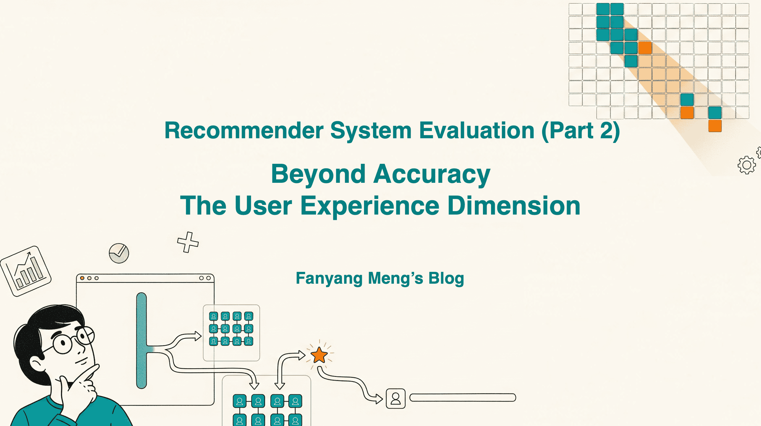 Recommender System Evaluation Part 2 Beyond Accuracy The User Experience Dimension